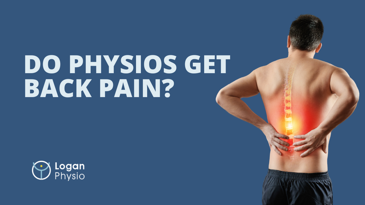 Do Physios Get Back Pain? A Physiotherapist's Personal Guide To Back ...